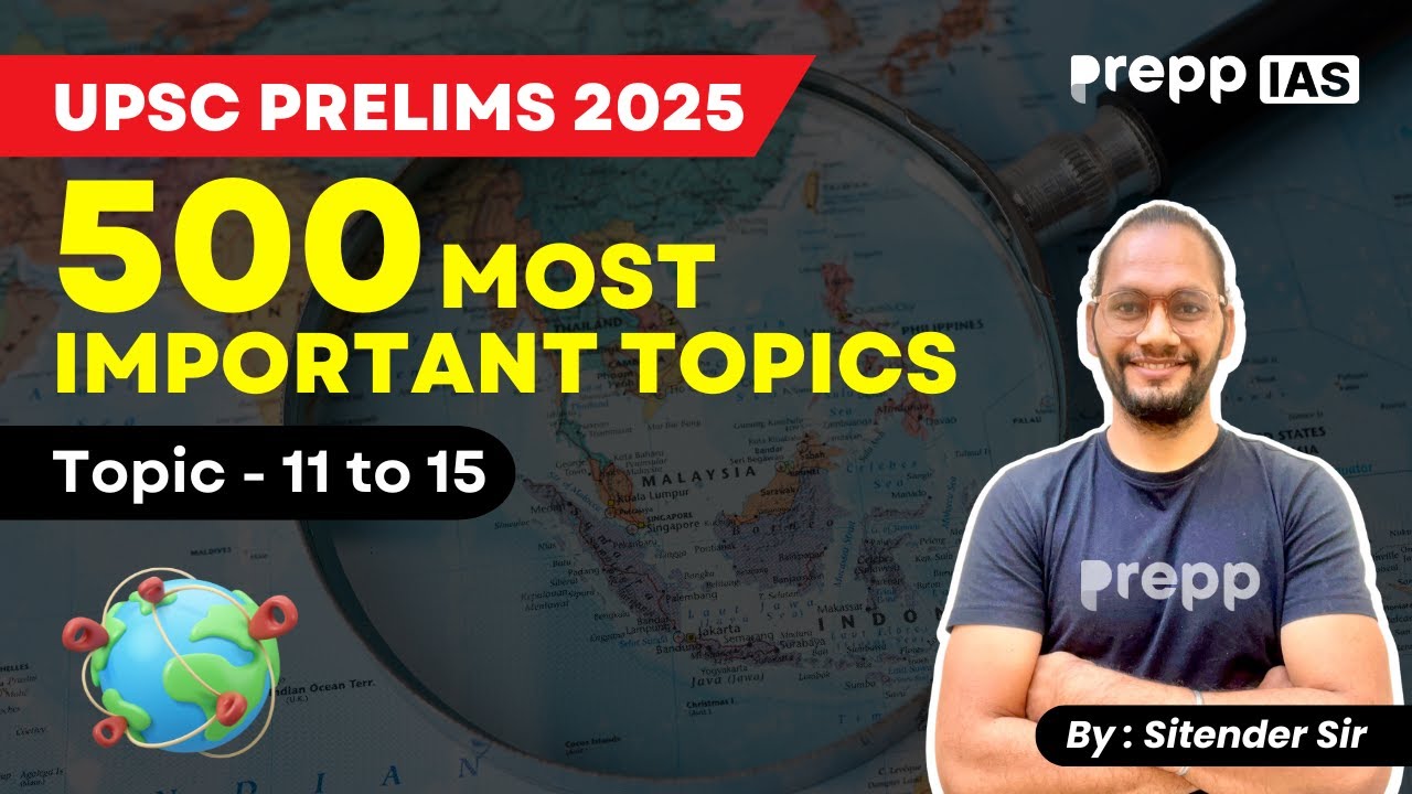 500 Most Important Topics | UPSC Prelims 2025 : Topic 11 To 15